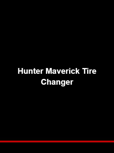 Hunter Maverick Tire Changer | What Needs a Lift